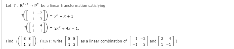 Solved Let T: R2X2 → P2 be a linear transformation | Chegg.com