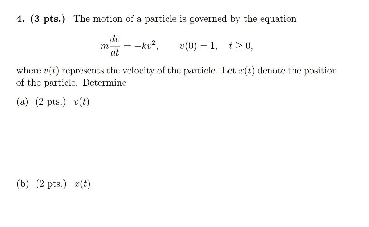 Solved 4. (3 pts. ) The motion of a particle is governed by | Chegg.com