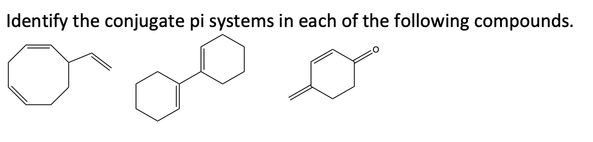 Solved Identify the conjugate pi systems in each of the | Chegg.com