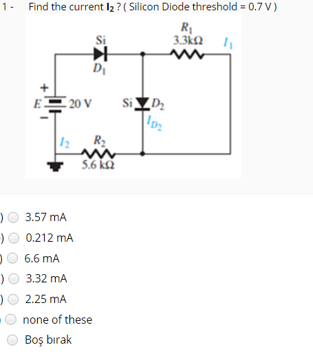 Solved 1 - Find the current 12 ? ( Silicon Diode threshold = | Chegg.com