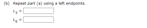 [Solved]: Let ( f(x)=8+2 x^{2} ). (a) Estimate the area