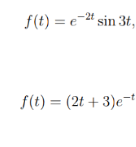 Solved f(t) = e-2t sin 3t, f(t) = (2+ + 3)e- | Chegg.com