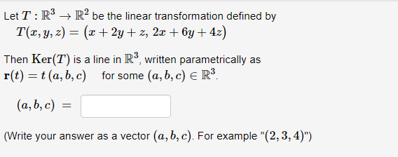 Solved = Let T: R3 + R2 be the linear transformation defined | Chegg.com
