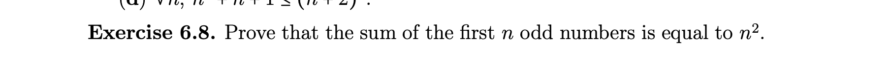 Solved Exercise 6.8. Prove that the sum of the first n odd | Chegg.com