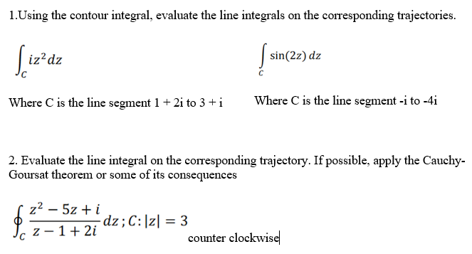 Solved 1. Using the contour integral, evaluate the line | Chegg.com