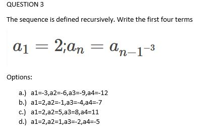 Solved QUESTION 3 The sequence is defined recursively. Write | Chegg.com