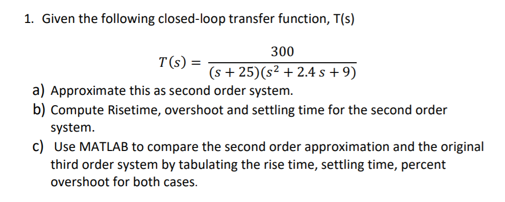 Solved 1. Given the following closed-loop transfer function, | Chegg.com