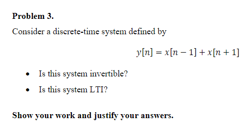 Solved Problem 3.Consider a discrete-time system defined | Chegg.com Solved Problem 3.Consider a discrete-time system defined | Chegg.com