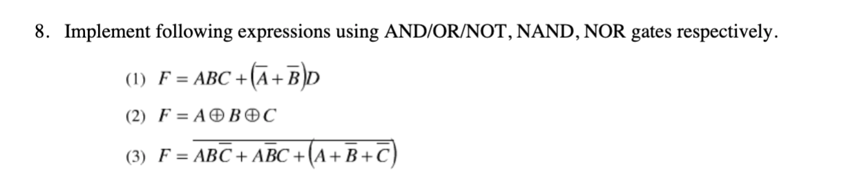 Solved 8. Implement following expressions using AND/OR/NOT, | Chegg.com Solved 8. Implement following expressions using AND/OR/NOT, | Chegg.com