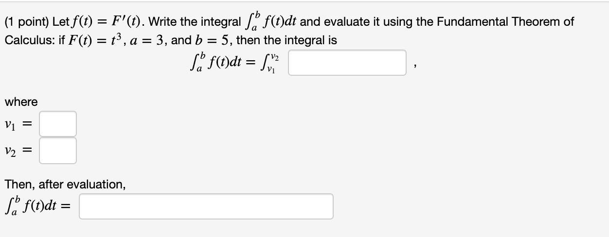 Solved (1 point) Let f(t) = f'(t). Write the integral | Chegg.com