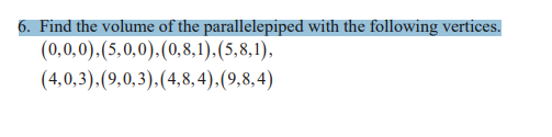 Solved Find the volume of the parallelepiped with the | Chegg.com