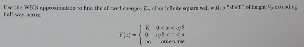 Solved Use the WKB approximation to find the allowed | Chegg.com