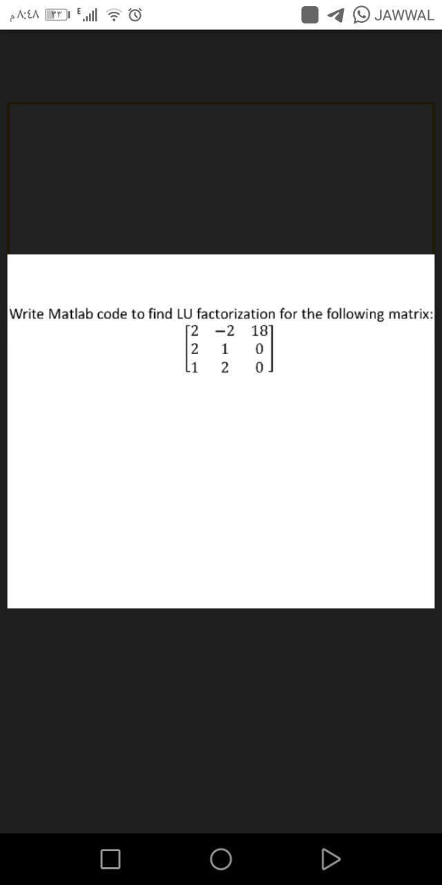 Solved في جالا ۳۳ ۸۰۶۸م JAWWAL Write Matlab code to find LU | Chegg.com
