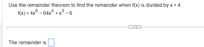Solved Use the remainder theorem to find the remainder when | Chegg.com