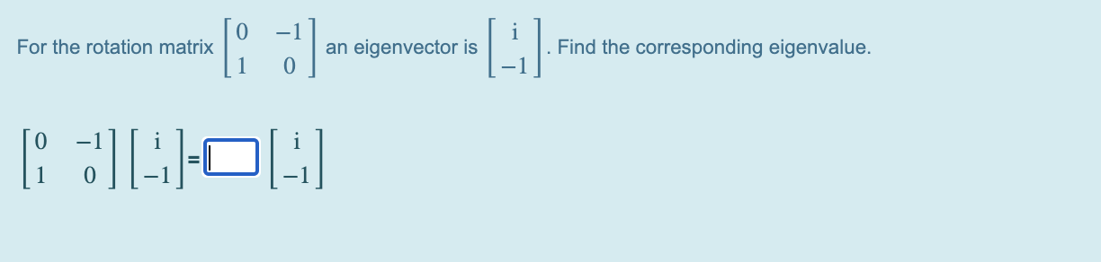 Solved For the rotation matrix an eigenvector is [-] Find | Chegg.com