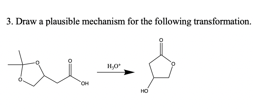 Solved 3. Draw a plausible mechanism for the following | Chegg.com