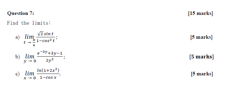 Solved [15 marks] Question 7: Find the limits: a) lim V2 | Chegg.com