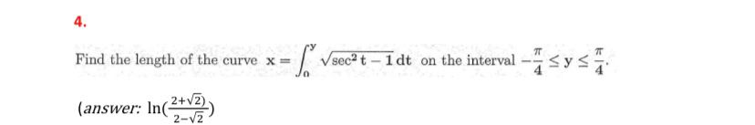 Solved 4. Find the length of the curve x=∫0ysec2t−1dt on the | Chegg.com