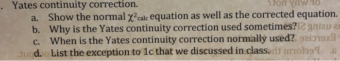 Solved Yates continuity correction. a. Show the normal χ2alc | Chegg.com