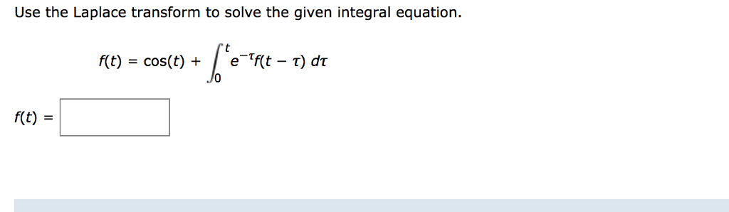 Solved Use the Laplace transform to solve the given integral | Chegg.com