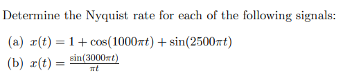 Solved Determine the Nyquist rate for each of the following | Chegg.com