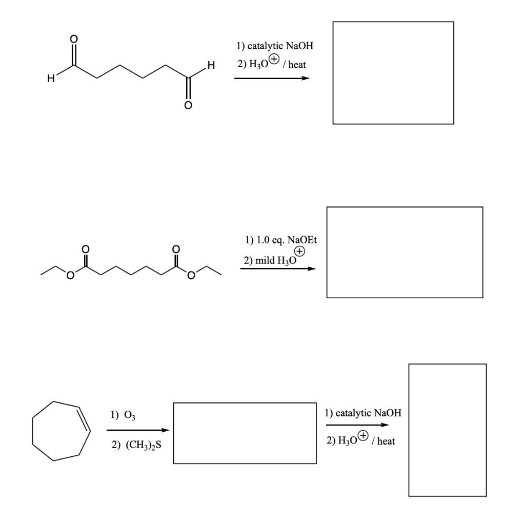1) catalytic NaOH 2) H3O⊕/ heat 1) 1.0 eq. NaOEt 2) | Chegg.com
