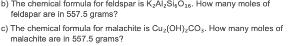 Solved b) The chemical formula for feldspar is K Al Si O 16. | Chegg.com
