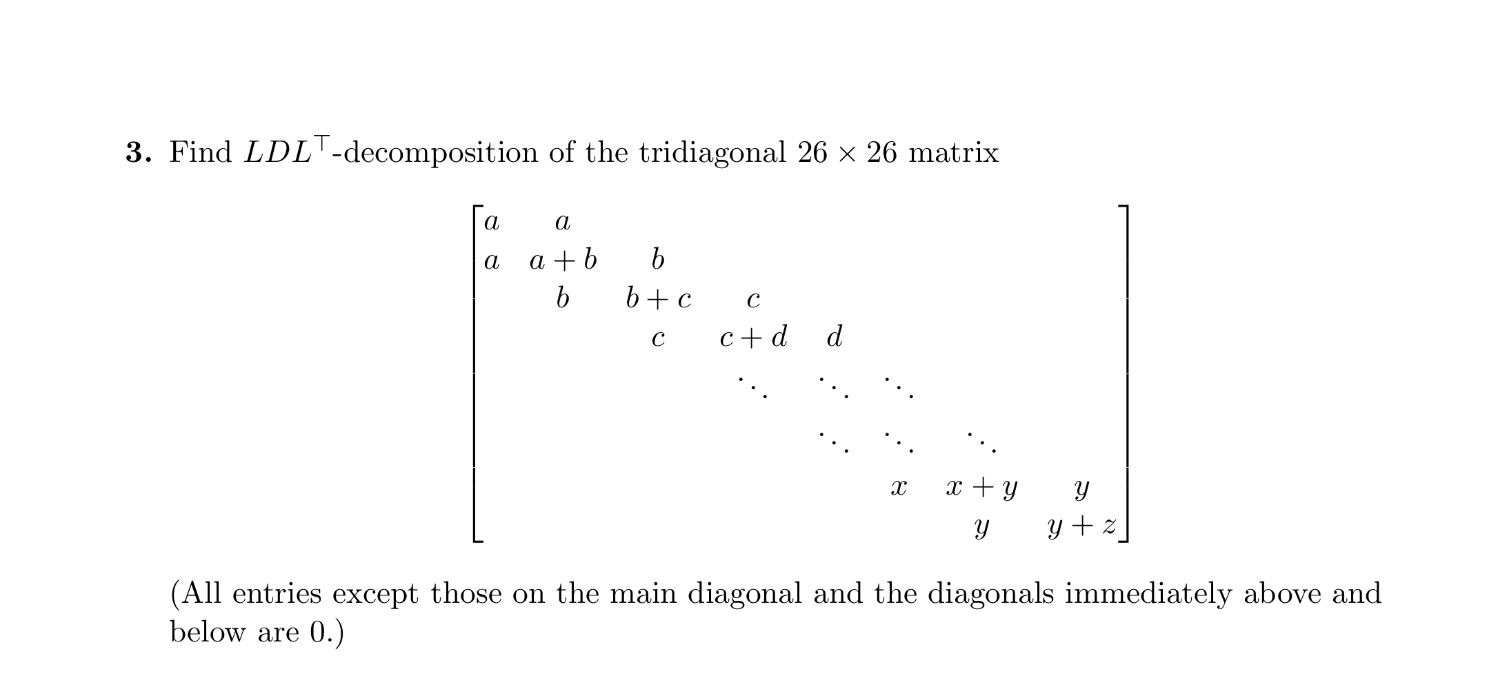 Solved 3. Find LDL⊤-decomposition of the tridiagonal 26×26 | Chegg.com
