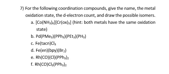 Solved 7) For the following coordination compounds, give the | Chegg.com