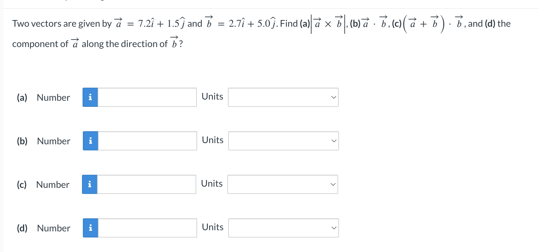 Solved Two vectors are given by vec(a)=7.2hat(i)+1.5hat(j) | Chegg.com