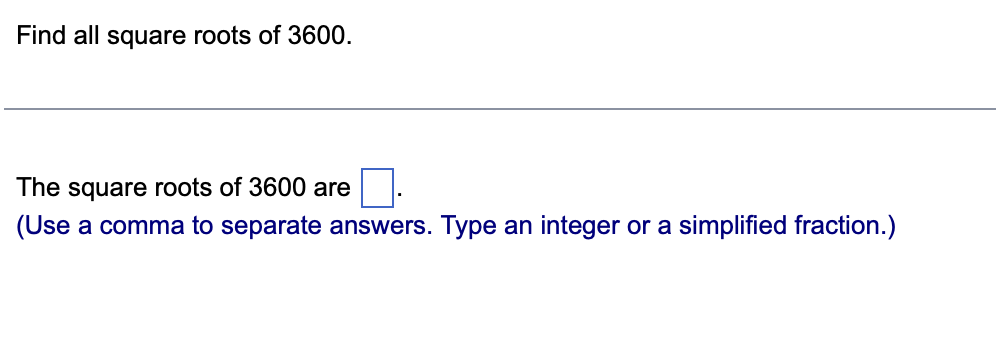 Solved Find all square roots of 3600 . The square roots of | Chegg.com