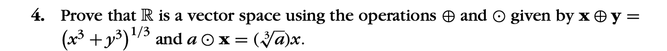 Solved 4. Prove that R is a vector space using the | Chegg.com