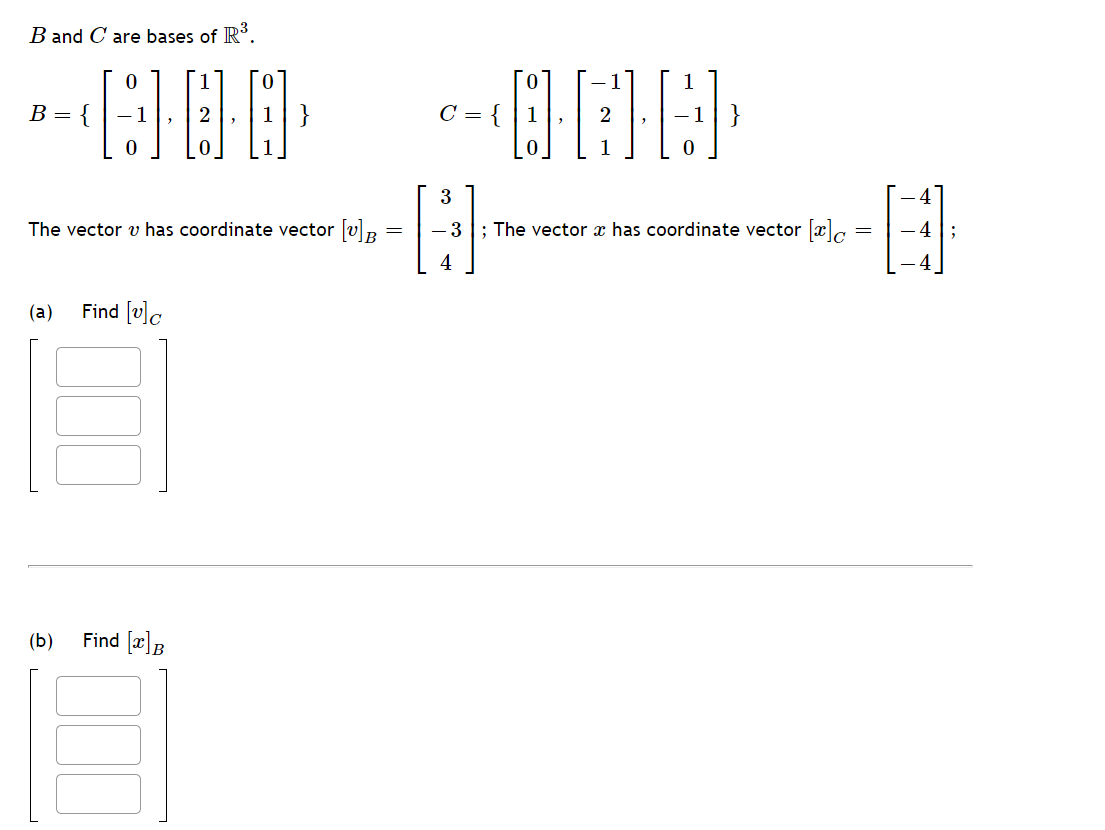 Solved Band C are bases of R3. } 0 --[3360 c-c6198 0 3 The | Chegg.com