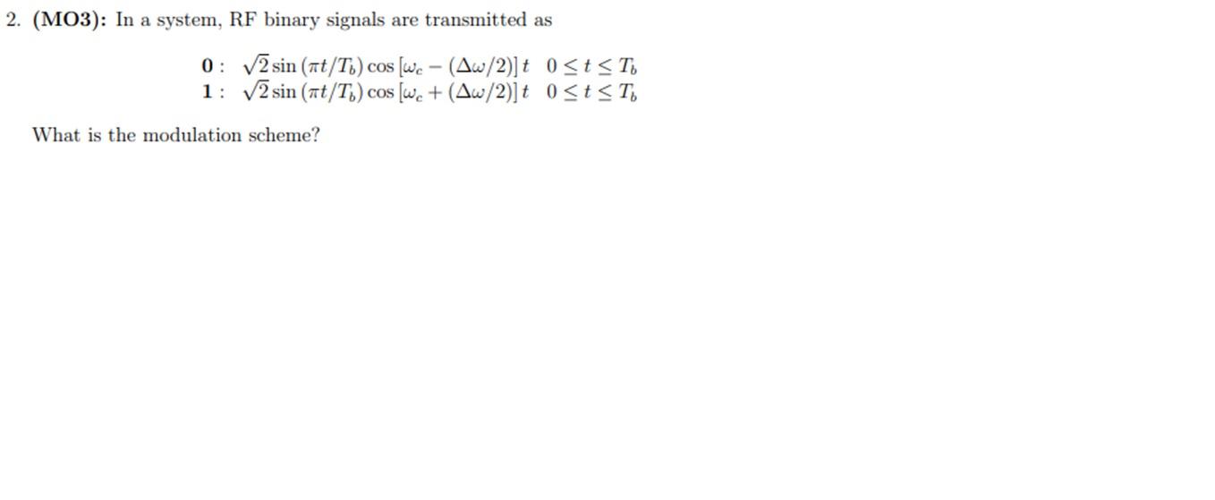 Solved 2. (MO3): In a system, RF binary signals are | Chegg.com