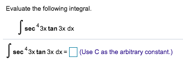 Solved Evaluate the following integral. sec 3x tan 3x dx sec | Chegg.com