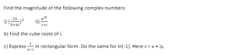 Solved Find the magnitude of the following complex numbers: | Chegg.com