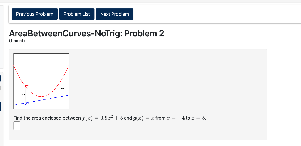 Solved AreaBetweenCurves-NoTrig: Problem 2 (1 point) Find | Chegg.com