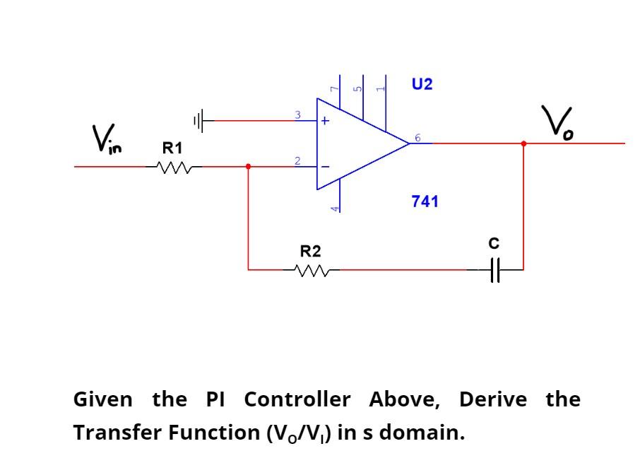Solved U2 Vin R1 741 C R2 Given the PI Controller Above, | Chegg.com