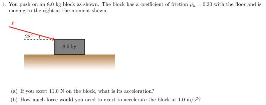 Solved 1. You push on an 8.0 kg block as shown. The block | Chegg.com