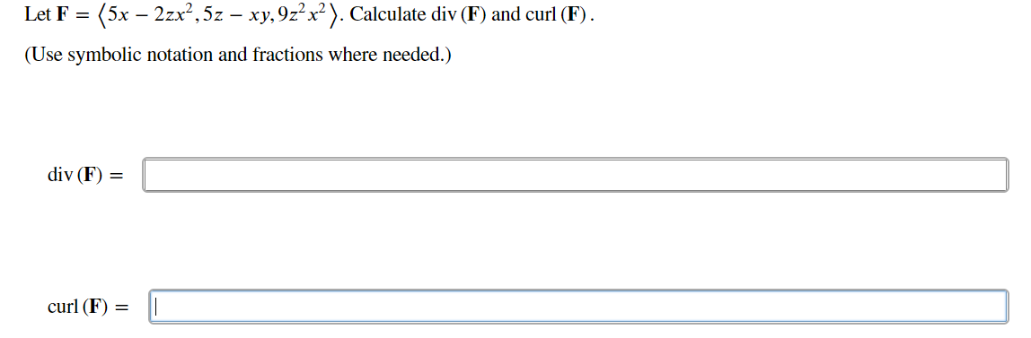 Solved Let F= 5x−2zx2,5z−xy,9z2x2 . Calculate div(F) and | Chegg.com