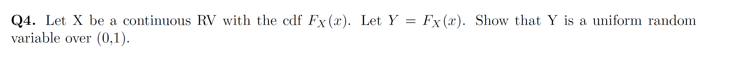 Solved Q4. Let X be a continuous RV with the cdf Fx(x). Let | Chegg.com