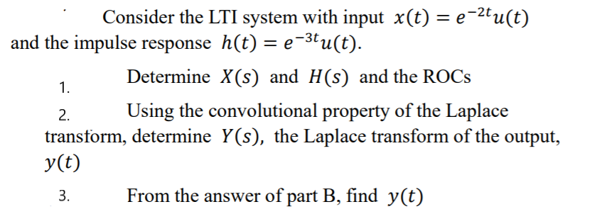Solved 1. Consider the LTI system with input x(t) = e-2tu(t) | Chegg.com