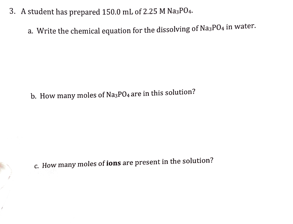 Solved 3. A student has prepared 150.0 mL of 2.25 M Na3PO4. | Chegg.com