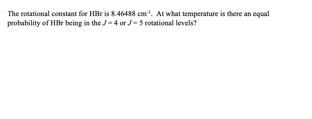 Solved The Rotational Constant For Hbr Is 8 46488 Cm−1 At