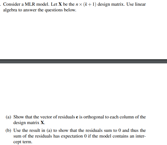 Solved Consider a MLR model. Let X be the n×(k+1) design | Chegg.com