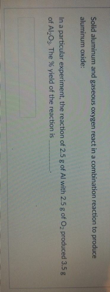 Solved Solid aluminum and gaseous oxygen react in a | Chegg.com