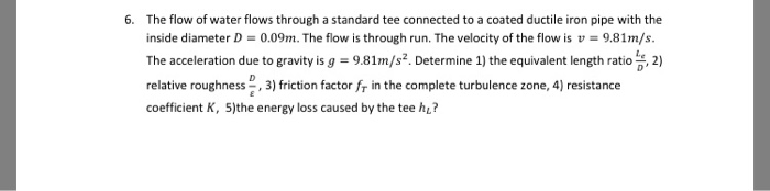 Solved 6. The flow of water flows through a standard tee | Chegg.com