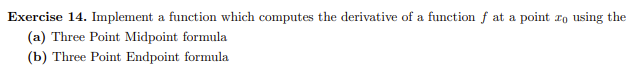 Solved Exercise 14. Implement a function which computes the | Chegg.com