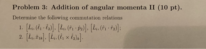 Solved Problem 3: Addition of angular momenta II (10 pt). | Chegg.com