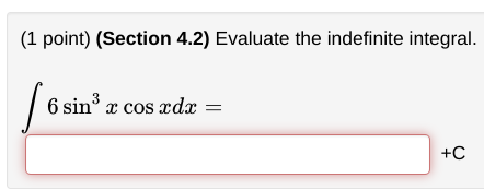 Solved (1 point) (Section 4.2) Evaluate the indefinite | Chegg.com